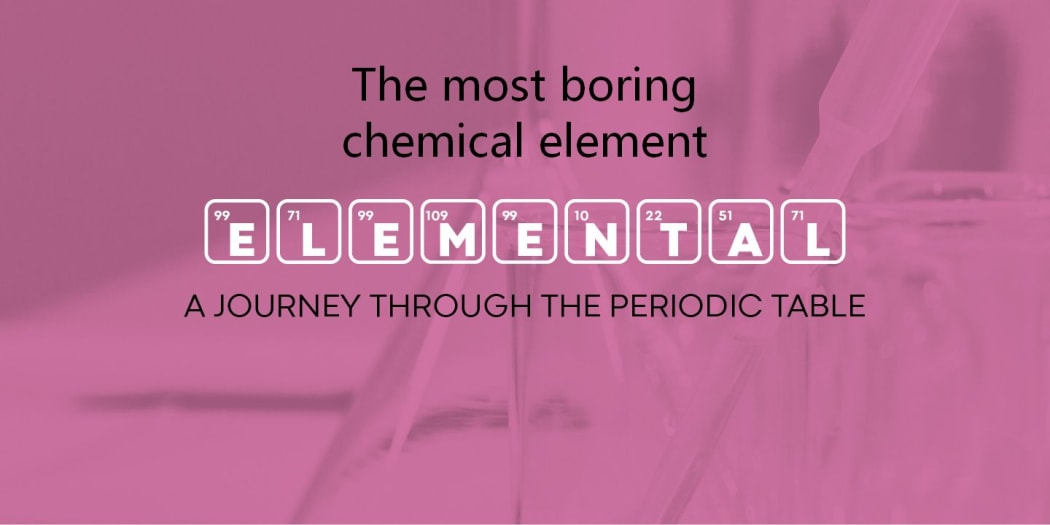 The most boring chemical element | RNZ