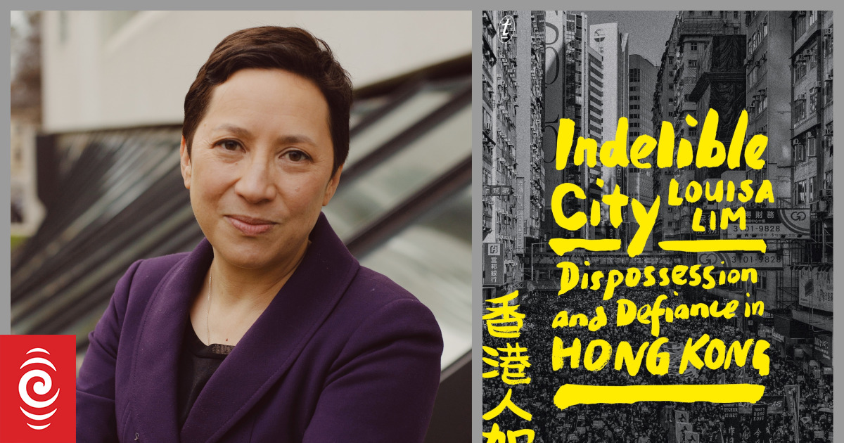 Indelible City: Louisa Lim on the demise of democracy in Hong Kong | RNZ