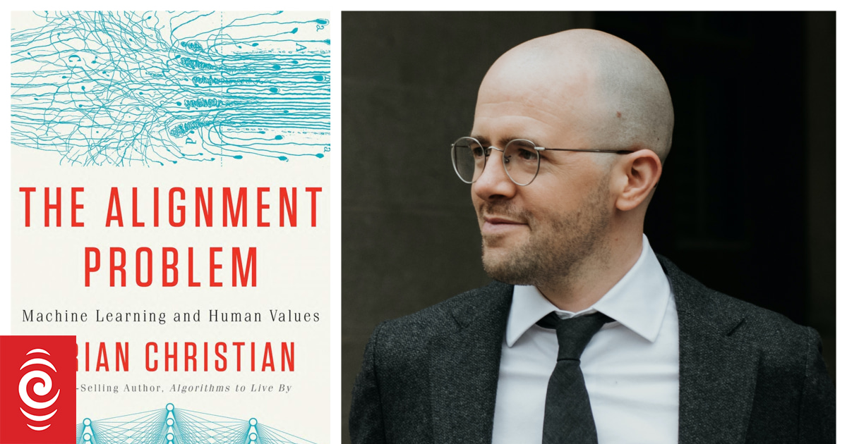 Brian Christian: AI’s ethical alignment problem | RNZ