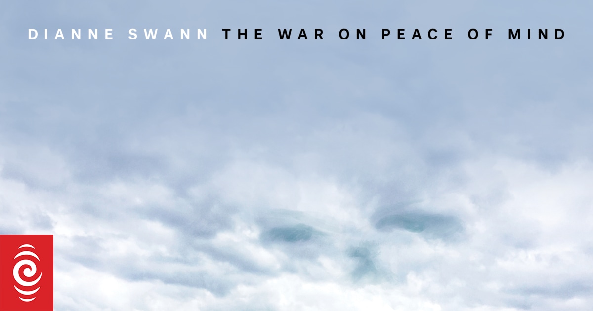 NZ Live Dianne Swann - War on Peace of Mind | RNZ