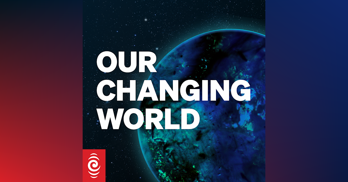 Our Changing World for Thursday 20 September 2012 Our Changing World | RNZ