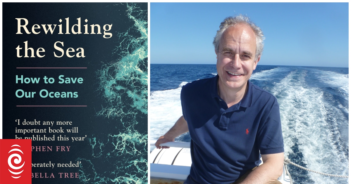 Charles Clover: Rewilding the Sea | RNZ