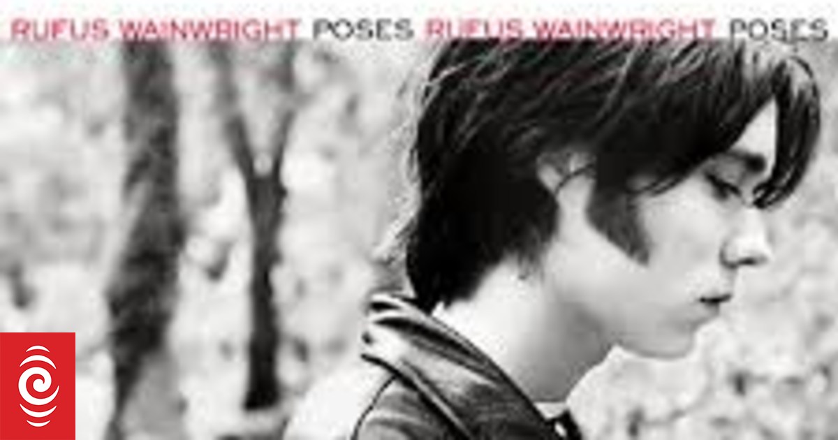Great album: Rufus Wainwright, Poses | RNZ