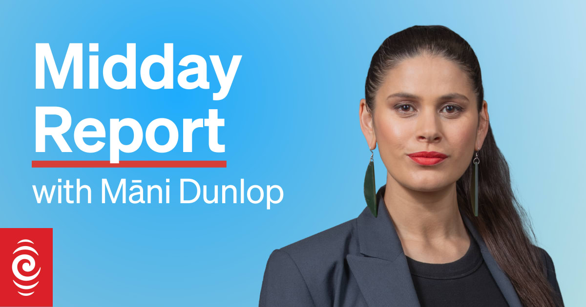 Midday Report for Friday 16 April 2021 Midday Report | RNZ