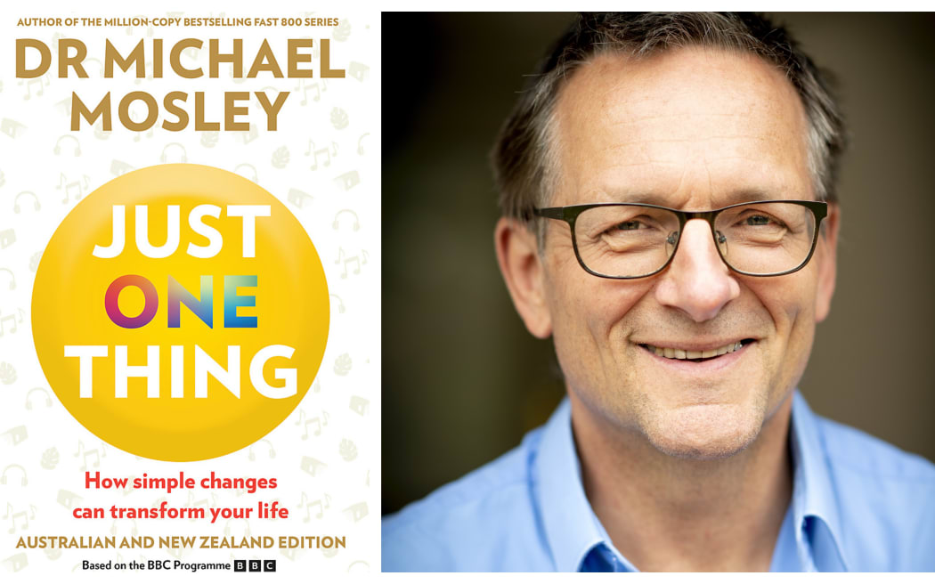 Dr Michael Mosley: Just One Thing | RNZ Dr Michael Mosley: Just One Thing | RNZ